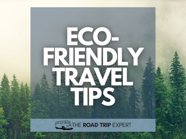 Eco-Friendly Travel – 16 Environmentally Conscious Tips