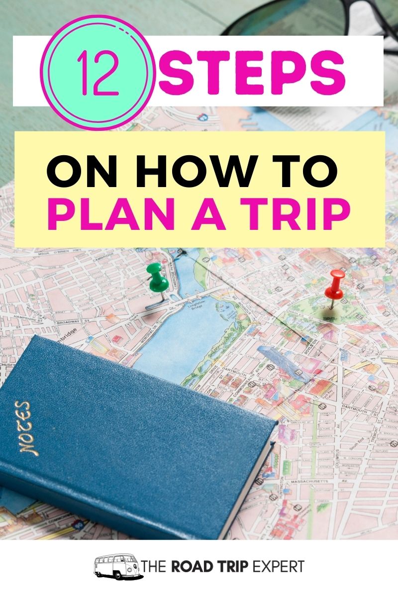 How to Plan a Trip (12 Easy Steps For The Perfect Adventure)