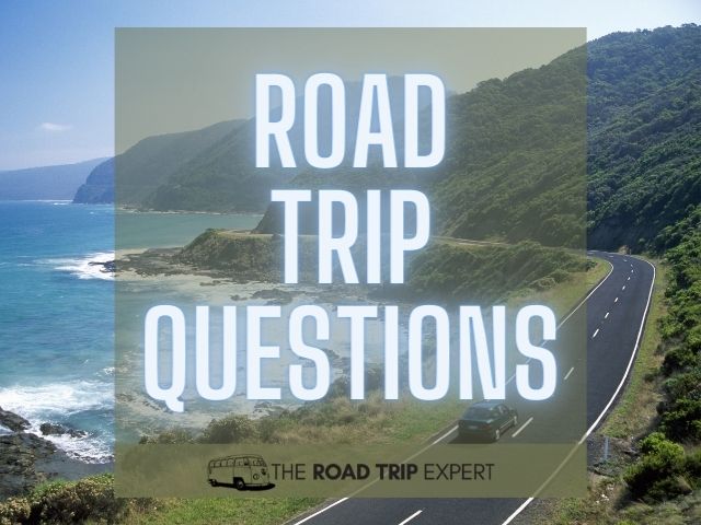 146 Epic Road Trip Conversation Starters For Your Car Ride
