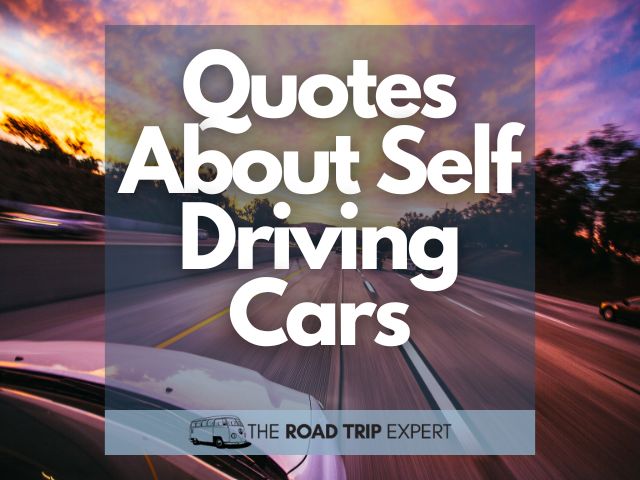 30 Quotes About Self-Driving Cars and Autonomous Vehicles