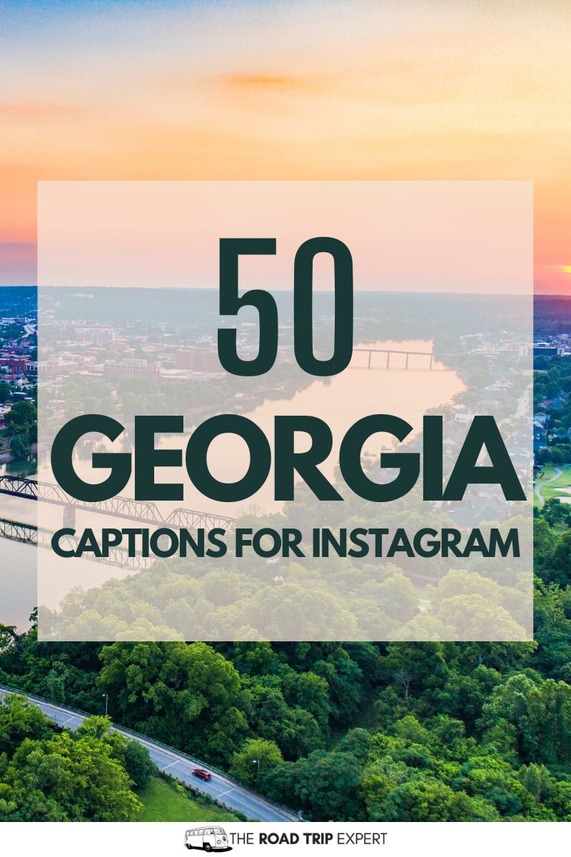 50 Best Georgia Captions for Instagram (With Quotes & Puns!)