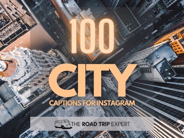 100 Incredible City Captions for Instagram (With Quotes!)