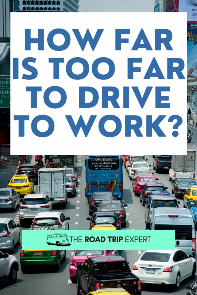 How Far Is Too Far to Drive to Work? Weighing Miles & More